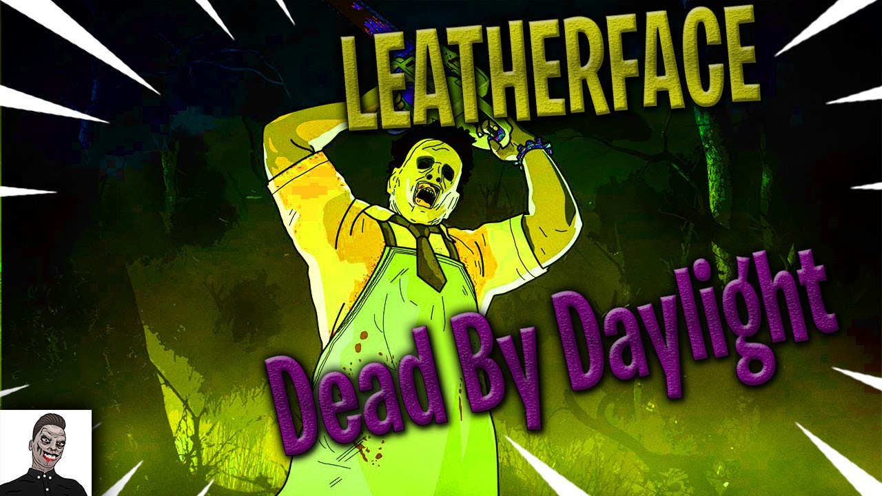 Leatherface Most Satisfying Game | Dead By Daylight - YouTube