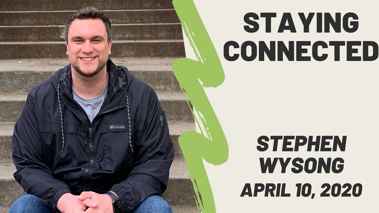 Staying Connected - Stephen Wysong - YouTube