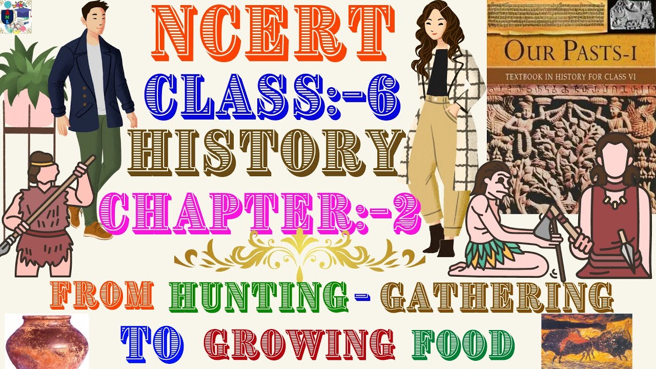NCERT Class 6 History Chapter 2 From Hunting Gathering To Growing Food Apna Ncert Learner ncert-class-6-history-chapter-2-from-hunting-gathering-to-growing-food-apna-ncert-learner