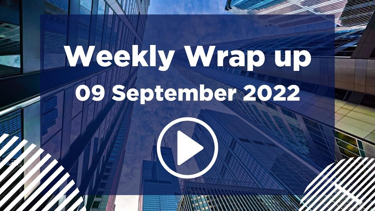Weekly Wrap Up 9 September 2022 - YouTube