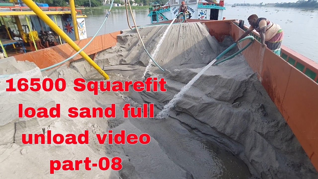 16500 square fit full load sand in big ship full unload sand video part ...