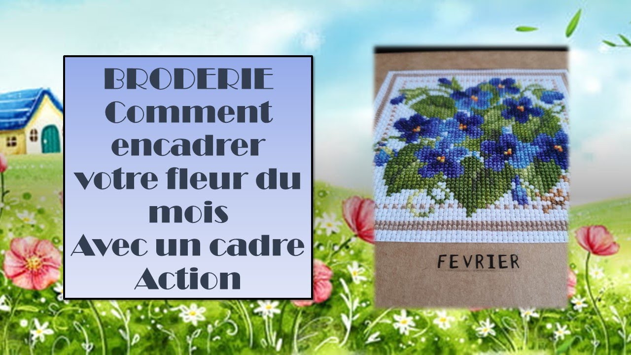 BRODERIE Comment ENCADRER votre fleur 🌸 du mois avec un cadre ACTION 🐞 ...