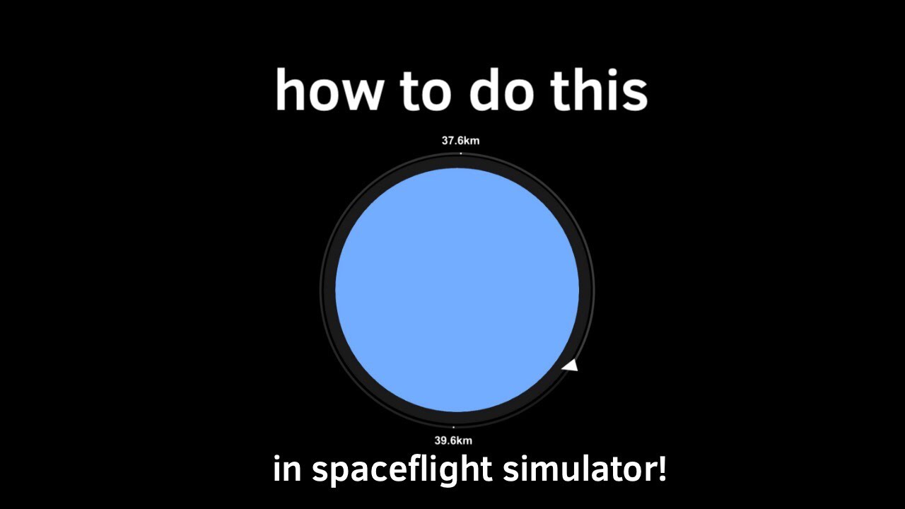 How to get into orbit in Spaceflight Simulator (and return safely ...