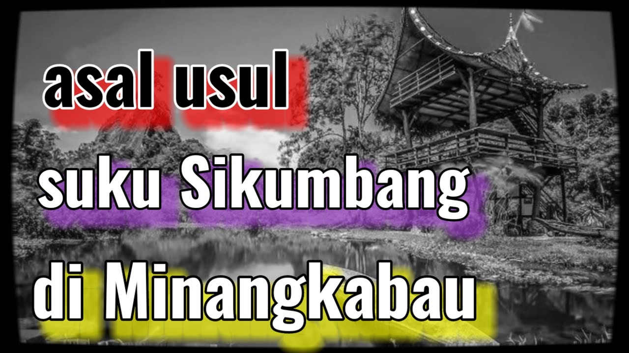 Asal Usul Suku Sikumbang di Minangkabau I @DewiSurya-1508 - YouTube