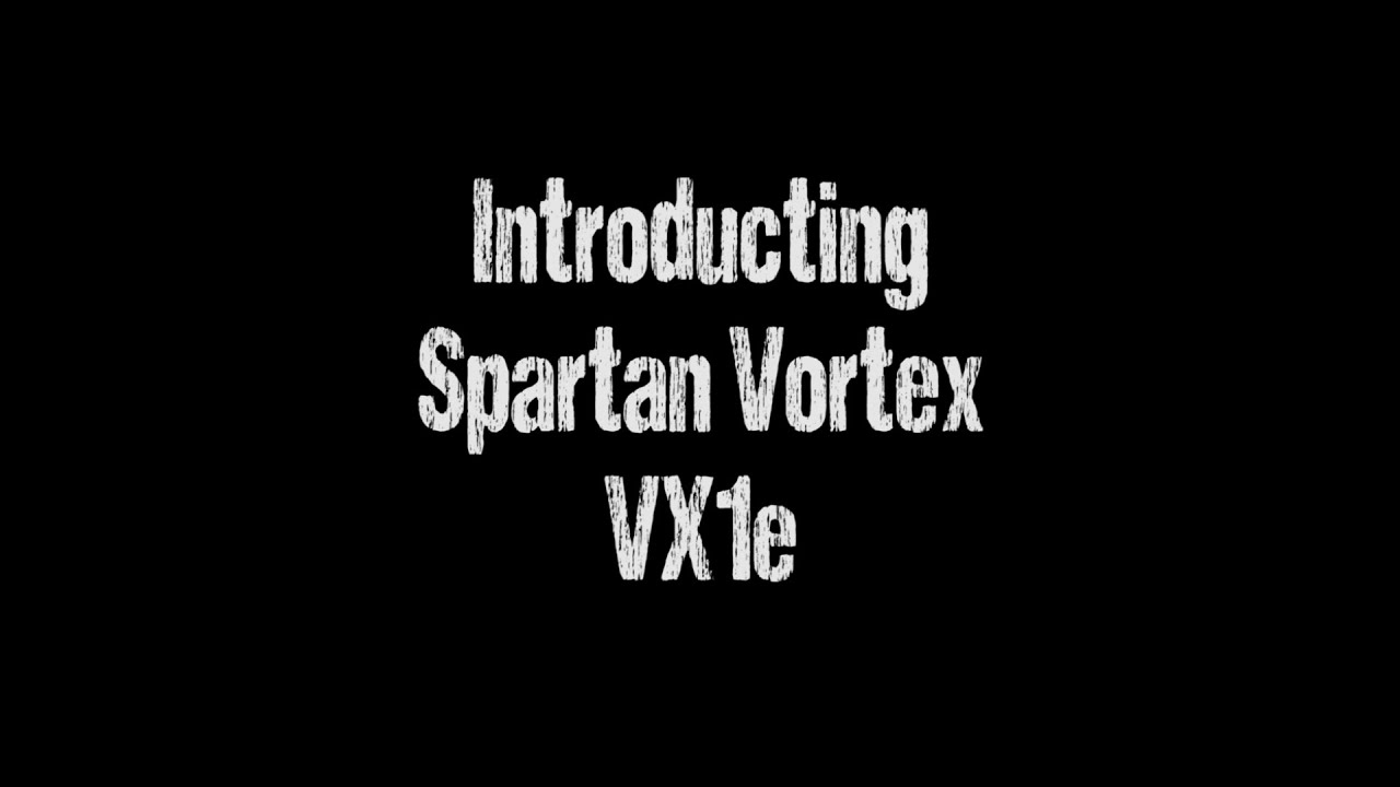 Introducing The Spartan Vortex VX1e - YouTube