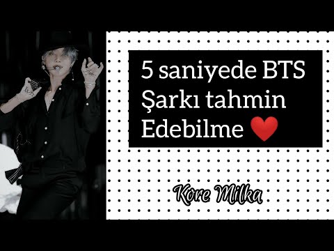 BTS şarkıları tahmin et kaç tane doğru bileceksin ?