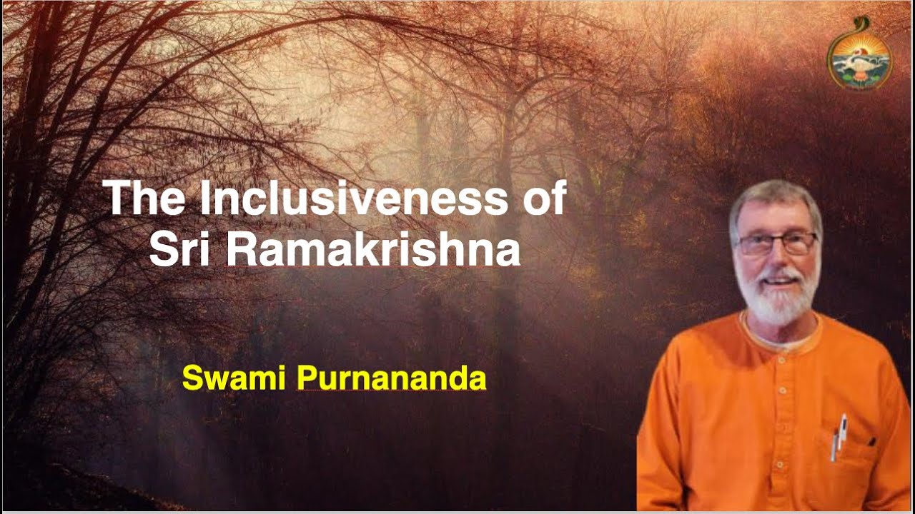 The Inclusiveness of Sri Ramakrishna || Swami Purnananda - YouTube