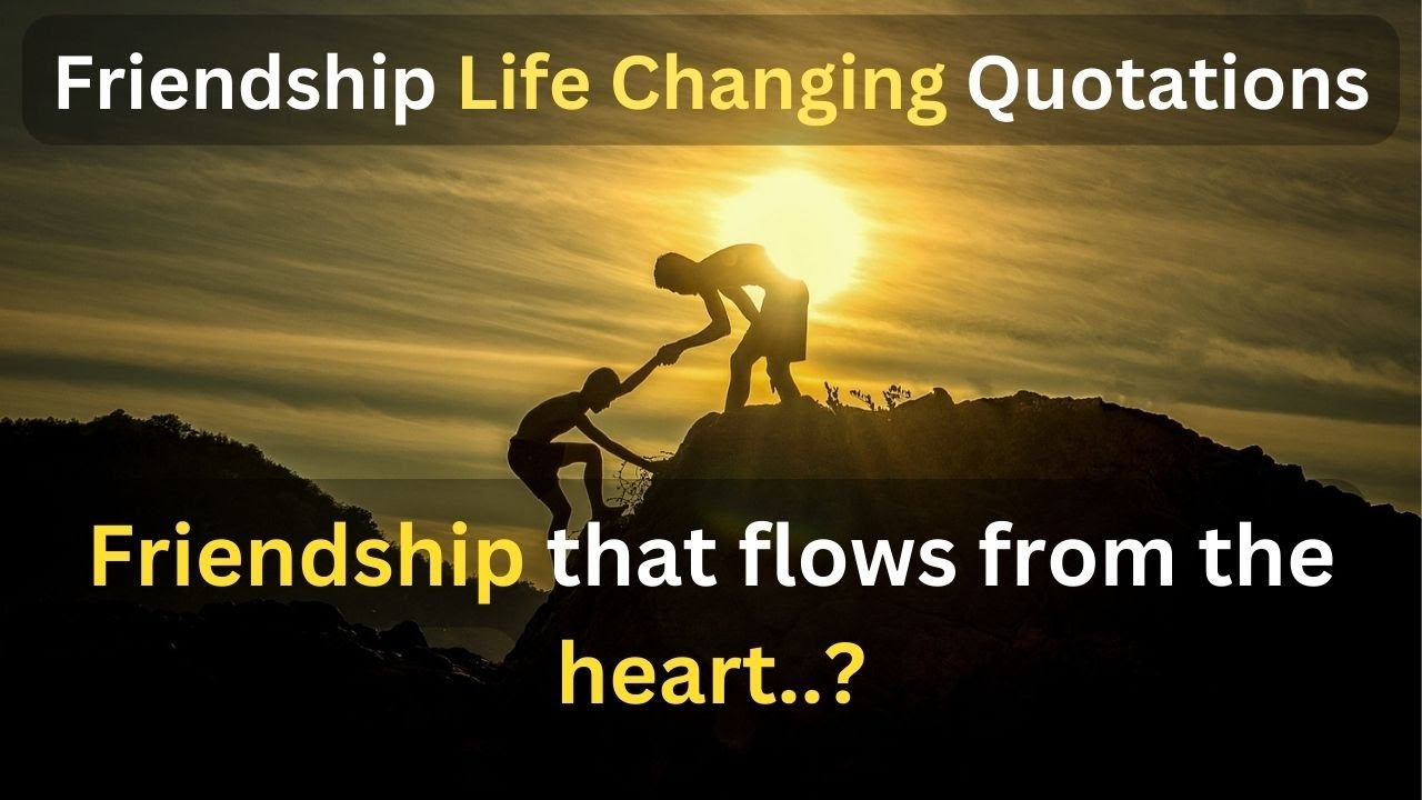 Friendship That Flows From The Heart...? | Friendship Life Changing ...