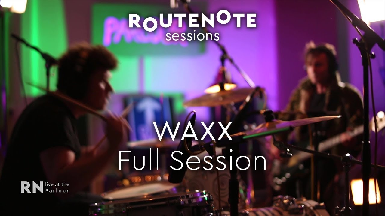WAXX - Full Session RouteNote Sessions | Live at the Parlour - YouTube