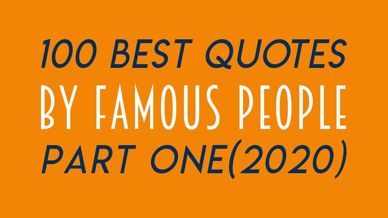 100 BEST QUOTES By Famous People(2020) PART 1 - YouTube