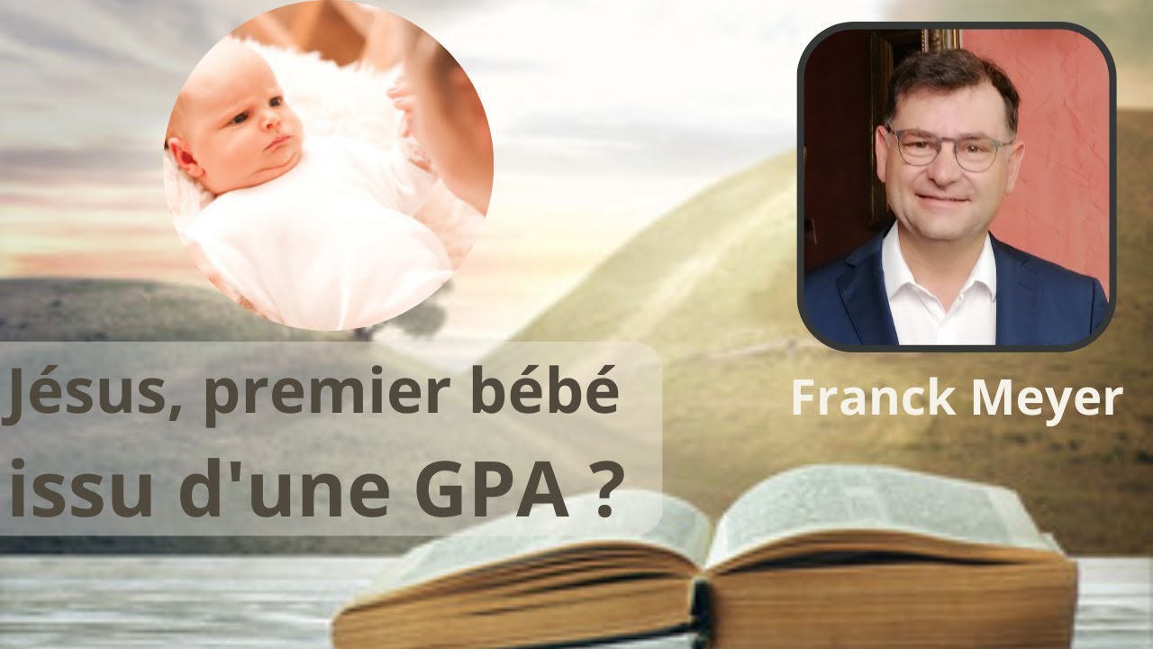 Jésus, le premier bébé issu de GPA ? - Franck Meyer - YouTube