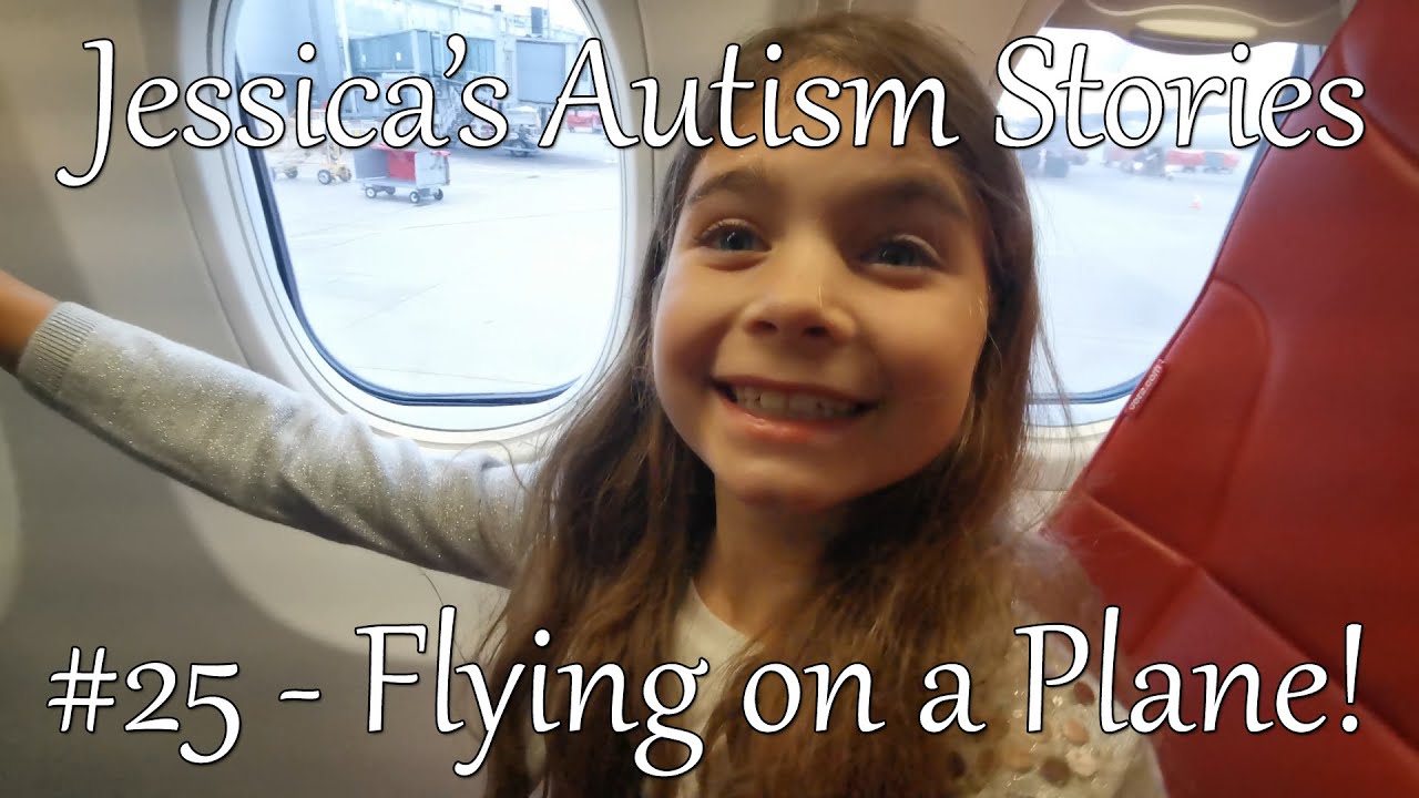 Jessica's Autism Stories: Episode 25 - Flying on an Airplane! - YouTube