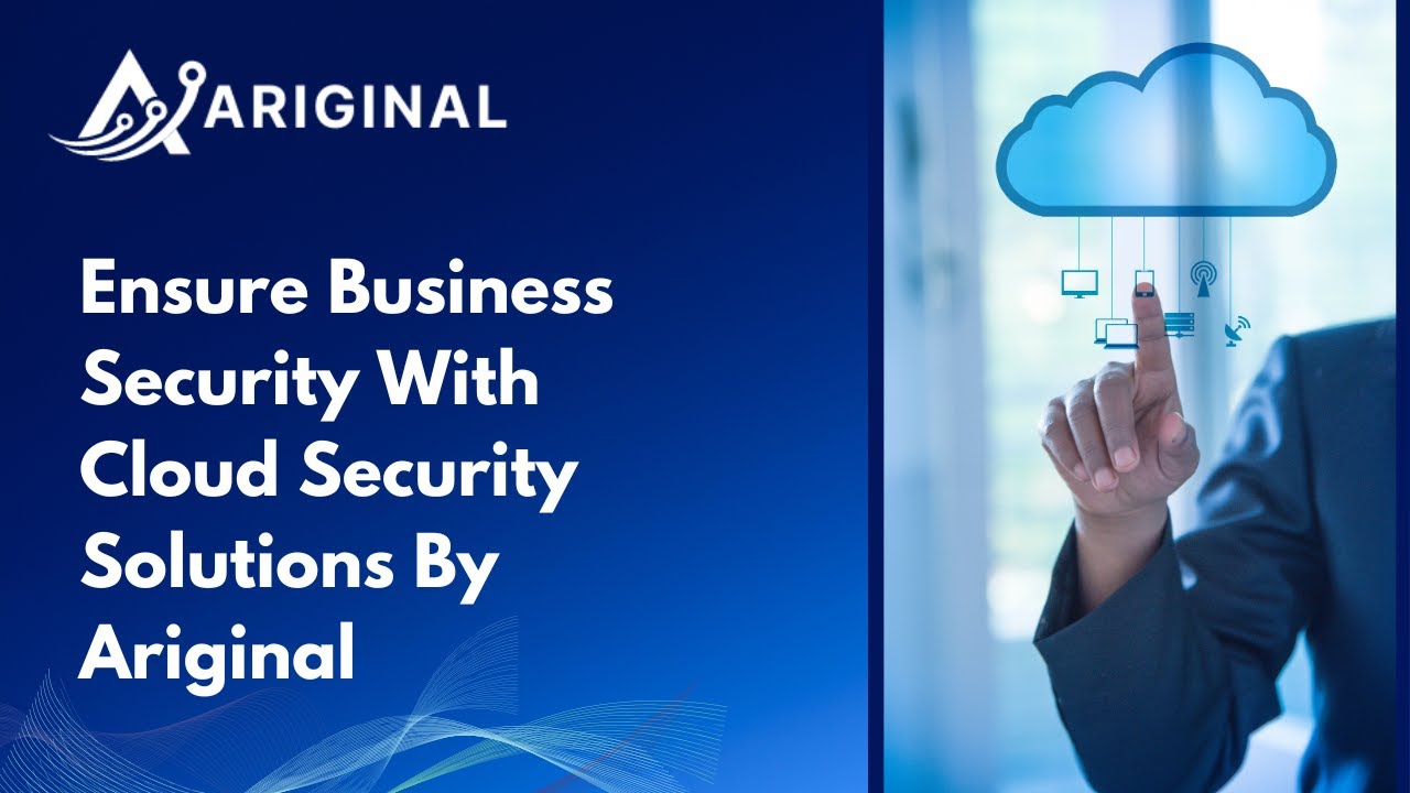 Ariginal offers comprehensive cloud security solutions to ensure your business security - YouTube