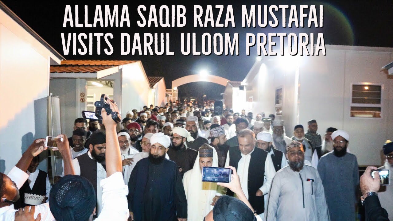 Allama Saqib Raza Mustafai visits Darul Uloom Pretoria علامہ ثاقب رضا ...
