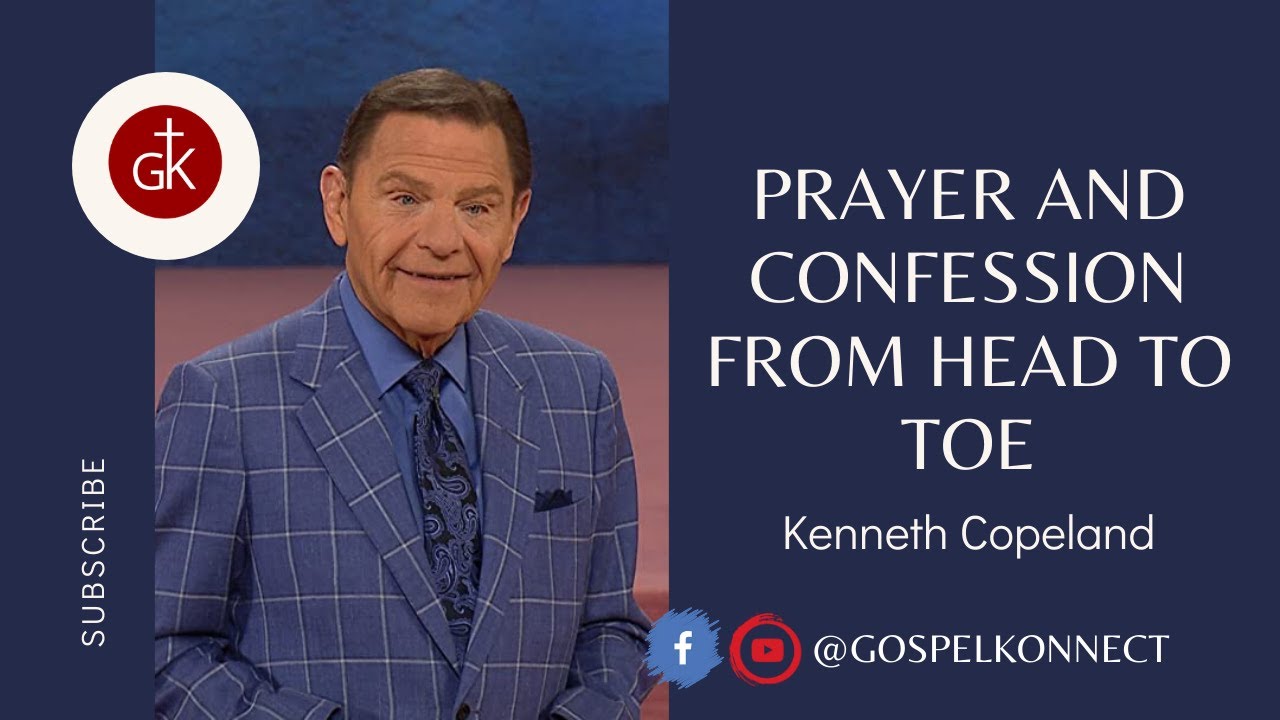 Brother Kenneth Copeland - Prayer and Confession From Head to Toe # ...