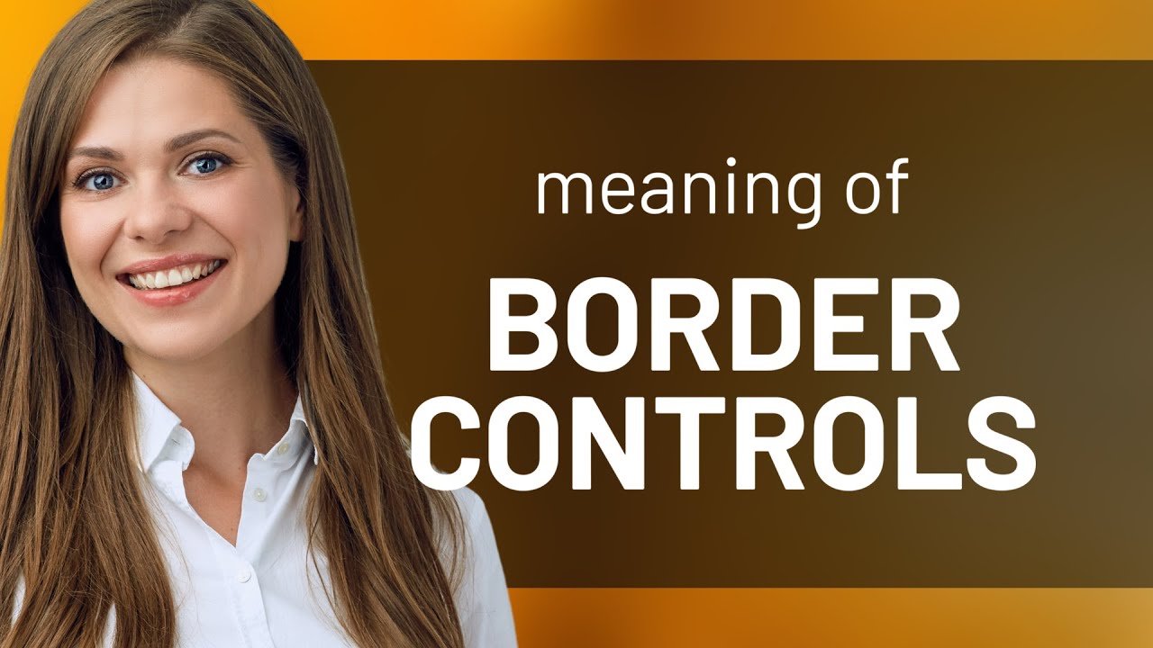 Understanding Border Controls: A Guide for English Learners - YouTube
