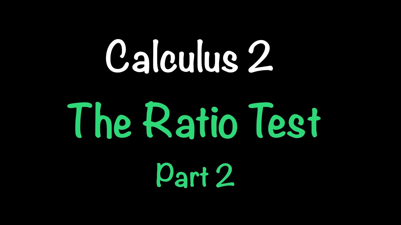 Calculus 2: The Ratio Test - Part 2 | Math with Professor V - YouTube