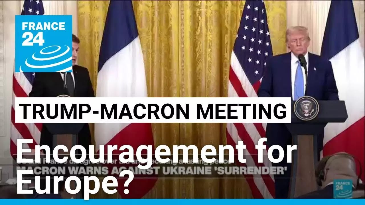 Trump-Macron meeting: Encouraging for Europe or 'just a lot of words ...