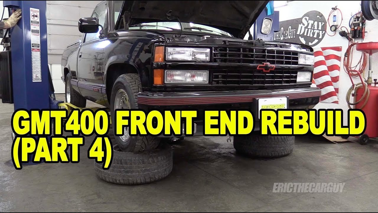 GMT400 Front End Rebuild (Part 4) #ETCGDadsTruck - YouTube