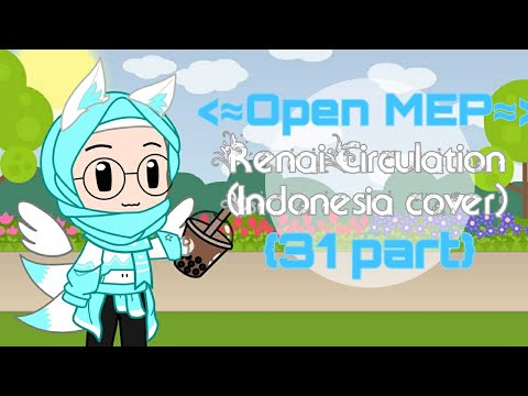 {CLOSE-!!} MEP | Renai Circulation (indonesia cover) | 31 part | baca desk-!!