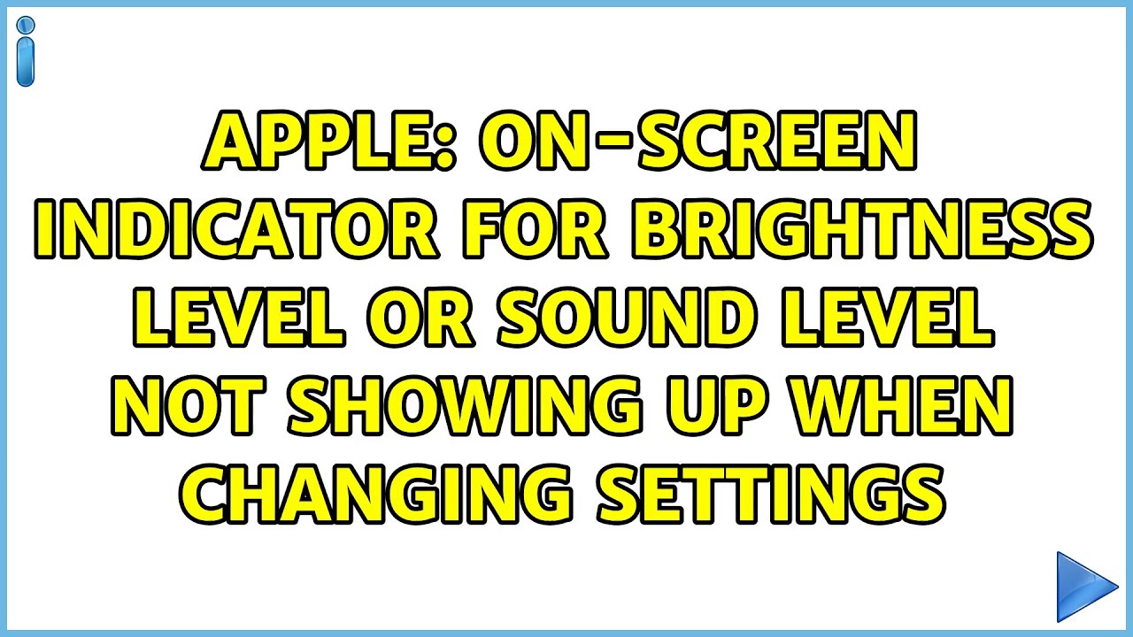 On-screen indicator for brightness level or sound level not showing up ...