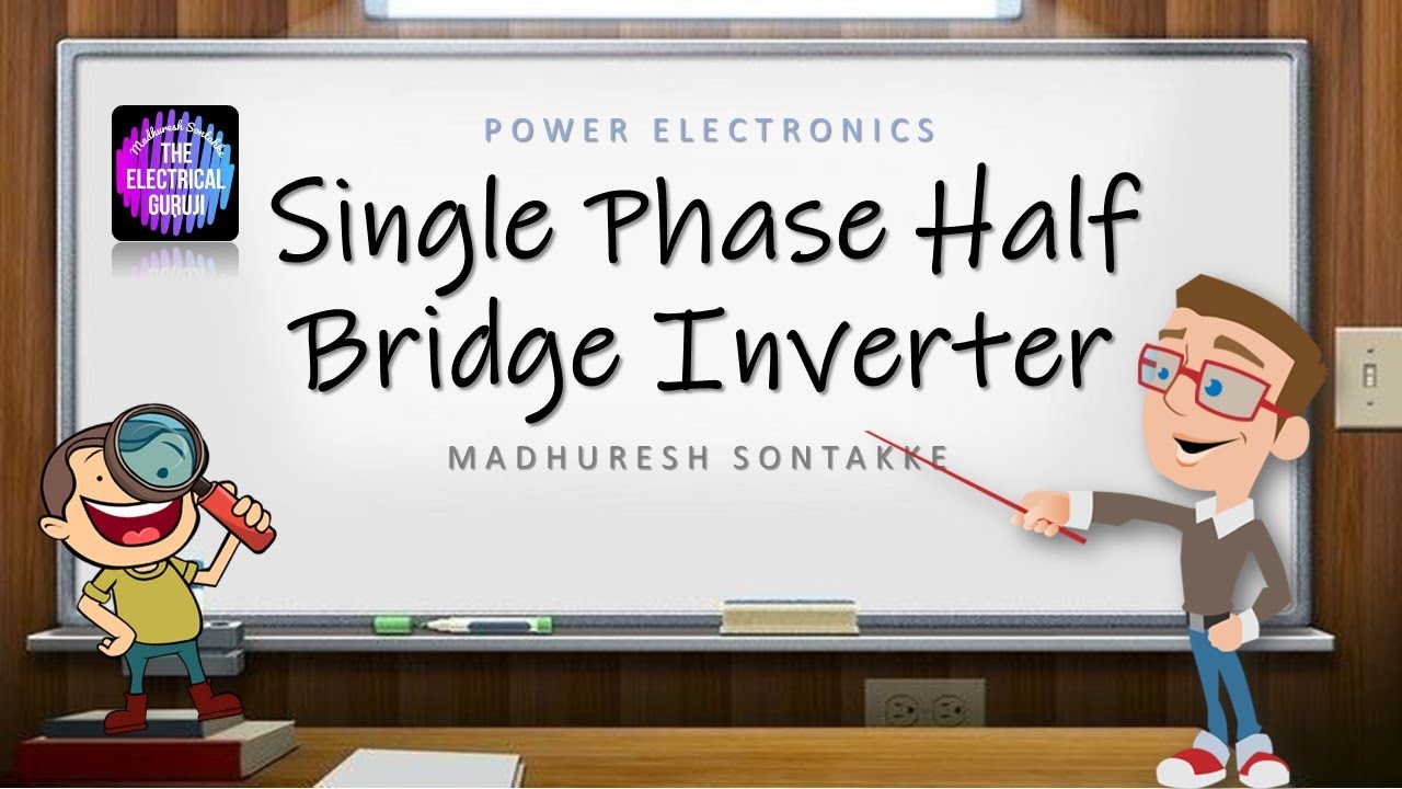 Single Phase Half Bridge Inverter ( Simplest Explanation) | H-bridge ...