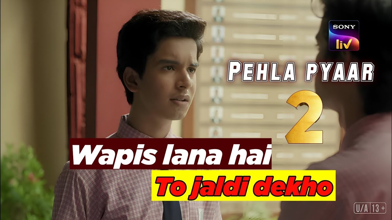 Pehla pyaar Season 2 Aayega wapis | Pehla pyaar 2 Episode 1 | @SonyLIV ...