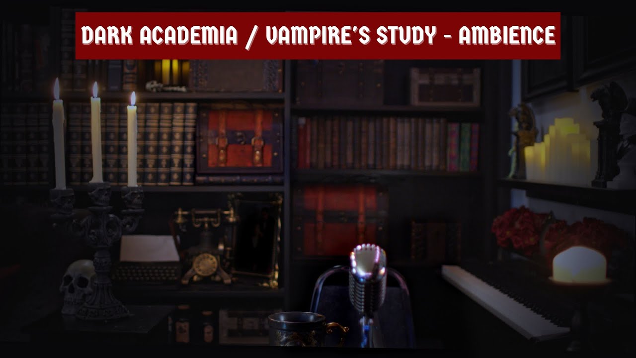 Dark Academia - Vampire's Study | Music & Ambience (2 Hours) - YouTube