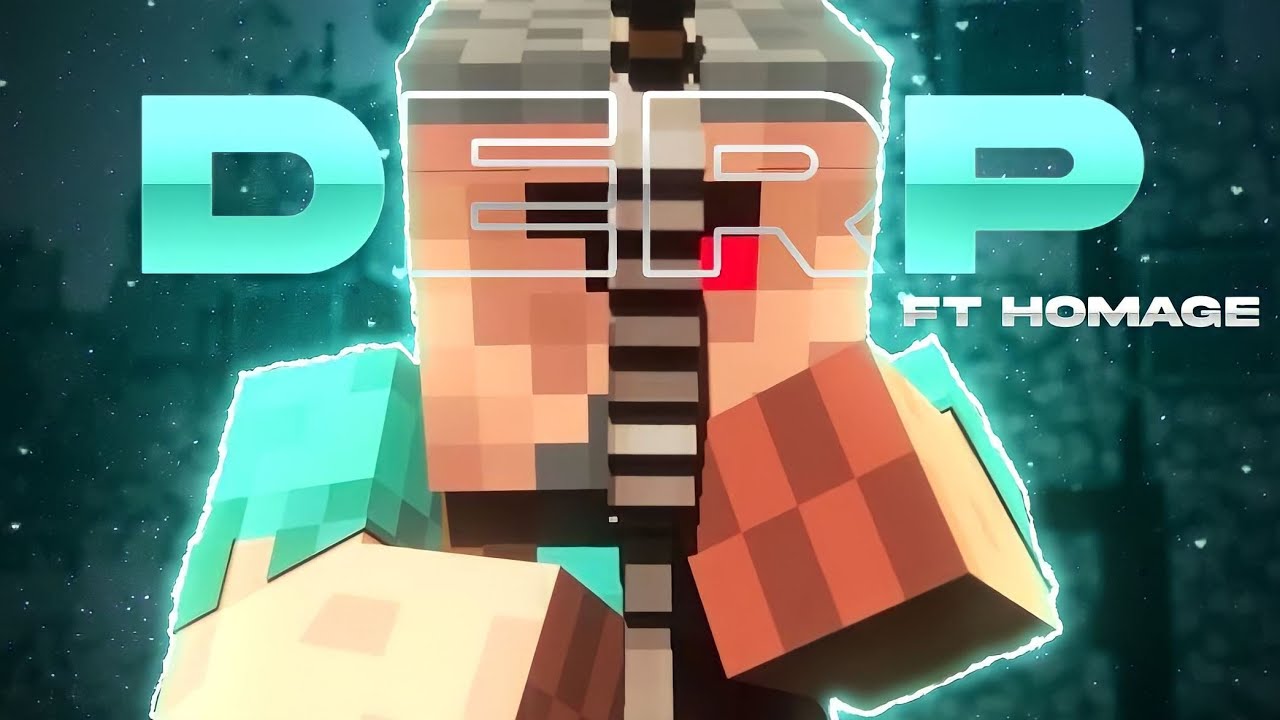 Derp Ft Homage Edit ️ - YouTube
