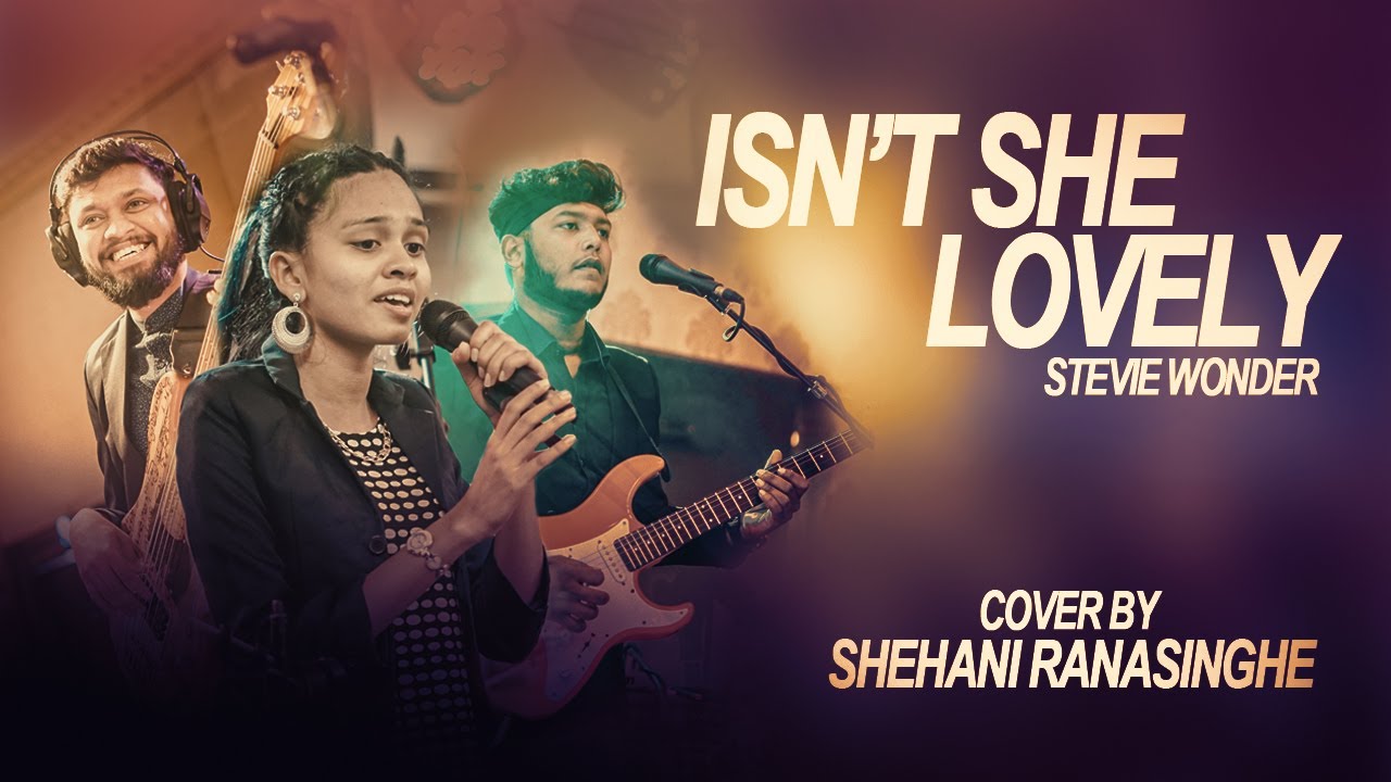 Stevie Wonder - Isn't She Lovely | Cover by Shehani Ranasinghe - YouTube