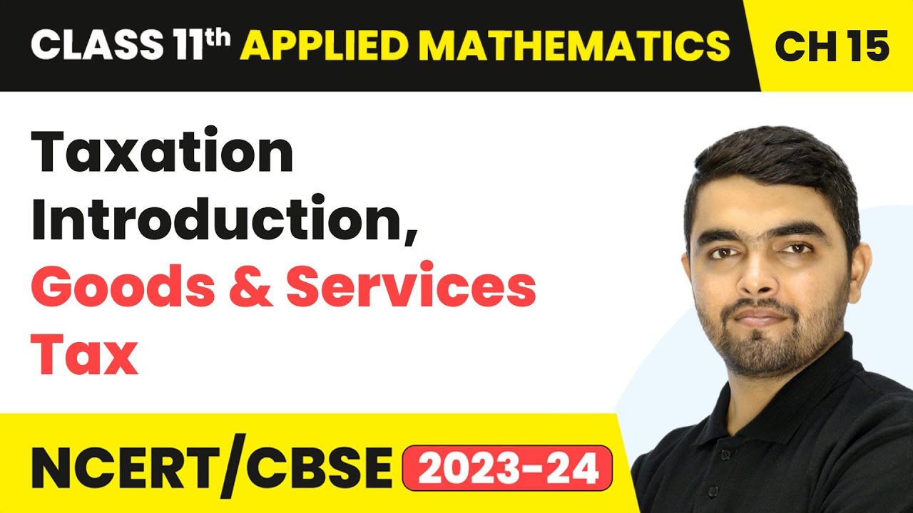 Taxation Introduction Goods Services Tax GST Class 11 Applied taxation-introduction-goods-services-tax-gst-class-11-applied