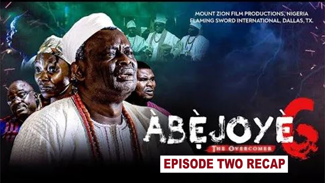 ABEJOYE 6 Recap Episode 2 | LATEST MOUNT ZION MOVIES | WRITTEN BY MIKE ...