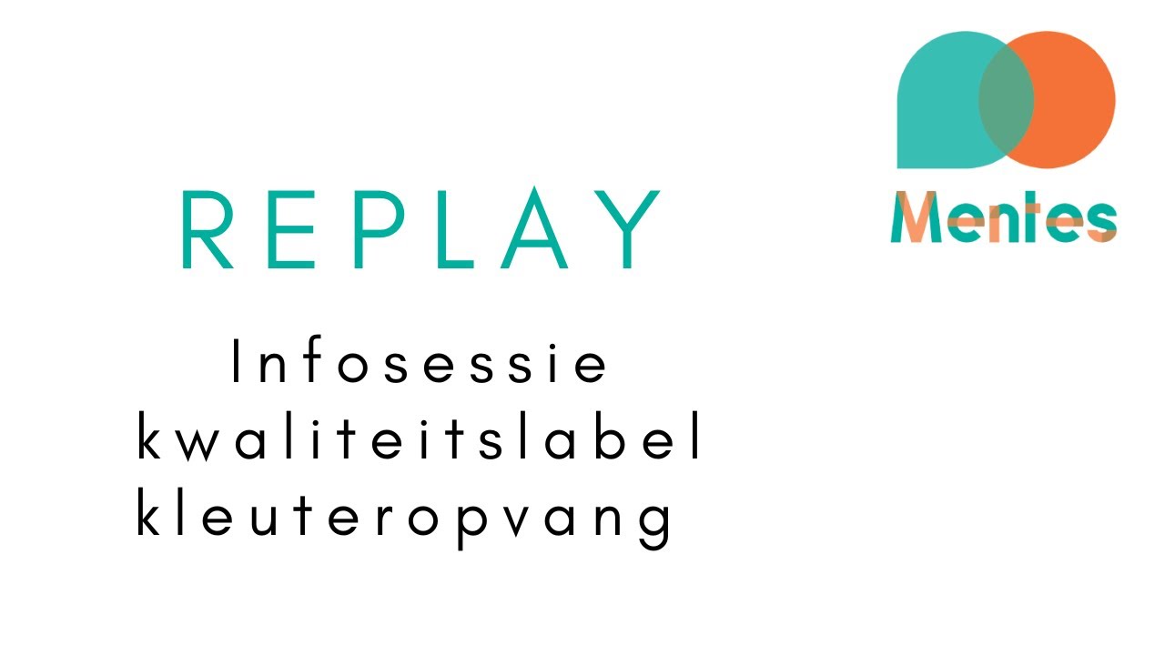 Replay Infosessie kwaliteitslabel Kleuteropvang Mentes - YouTube