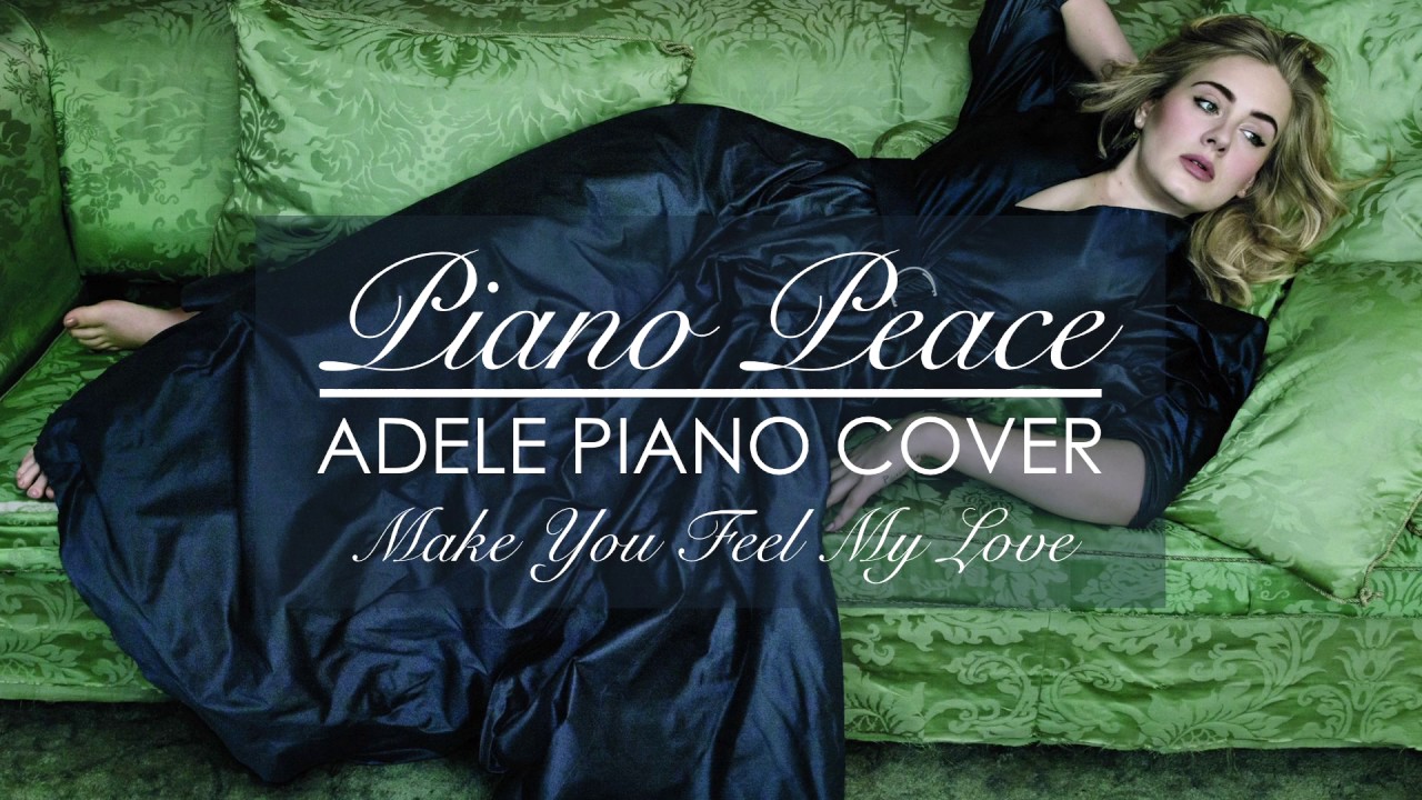 Adele - Make You Feel My Love (Relaxing Piano Cover) - YouTube