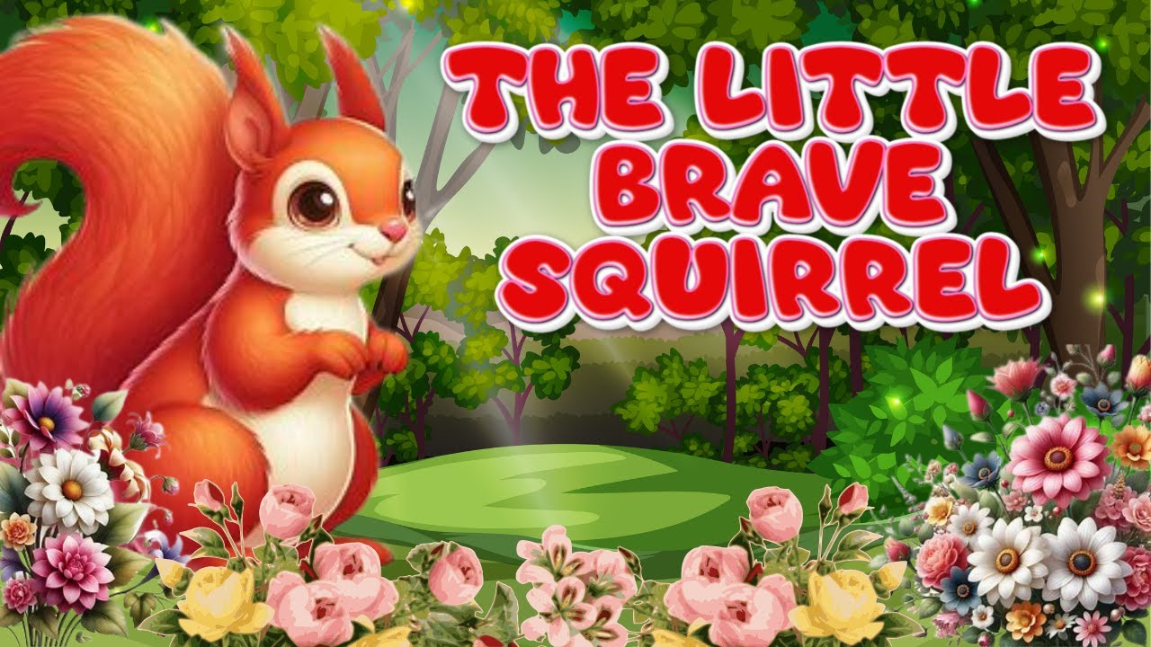 The Little Brave Squirrel | Fun & Educational Kids Song and Story ...