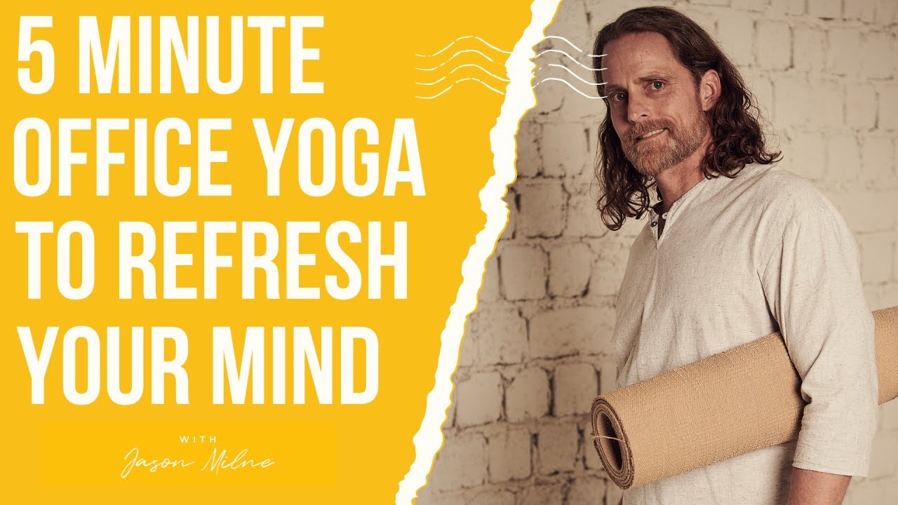 Refresh Your Mind: 5-Minute Office Break Yoga for Tension Release ...