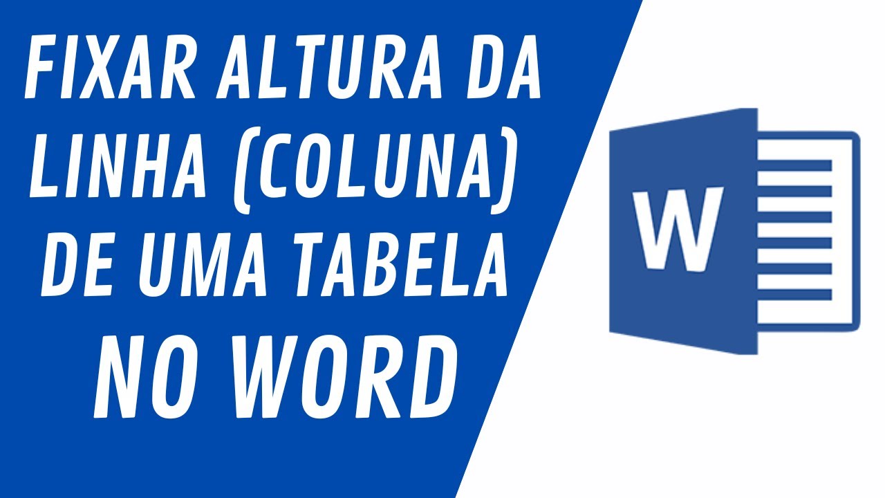 Como fixar a altura da linha da coluna de uma tabela no Microsoft Word ...