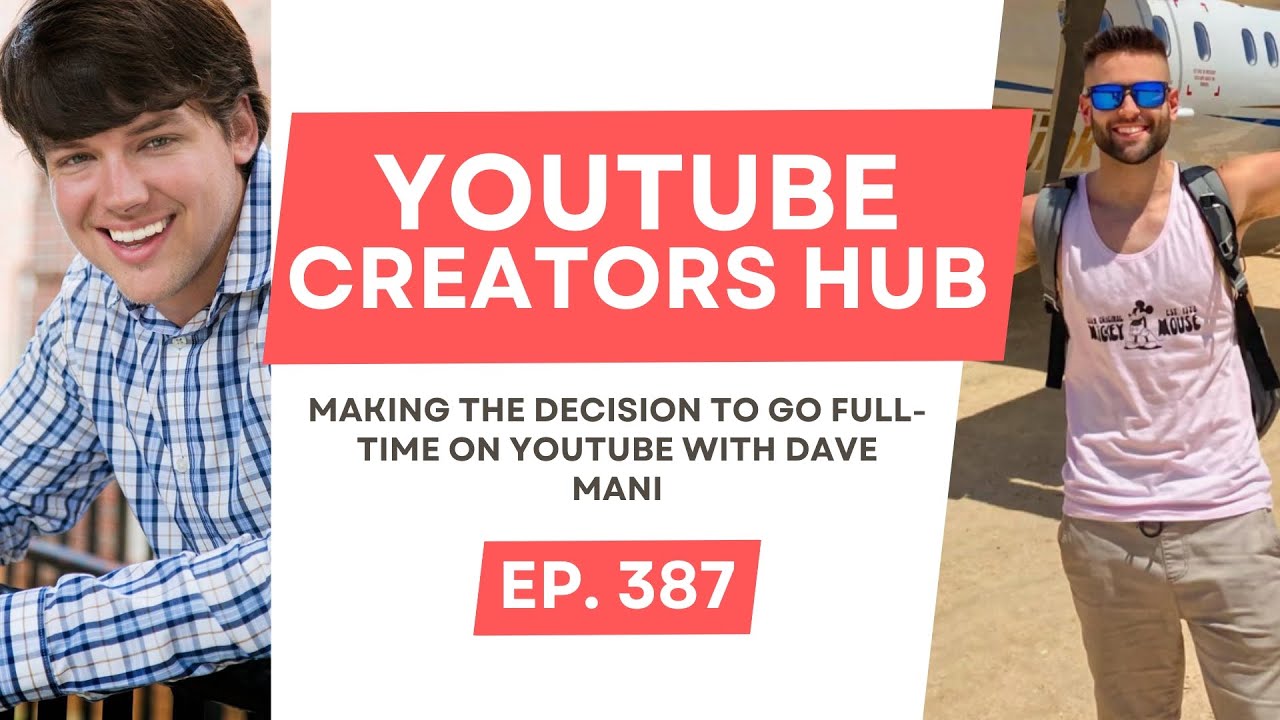 Making The Decision To Go Full-Time On YouTube With Dave Mani - YouTube