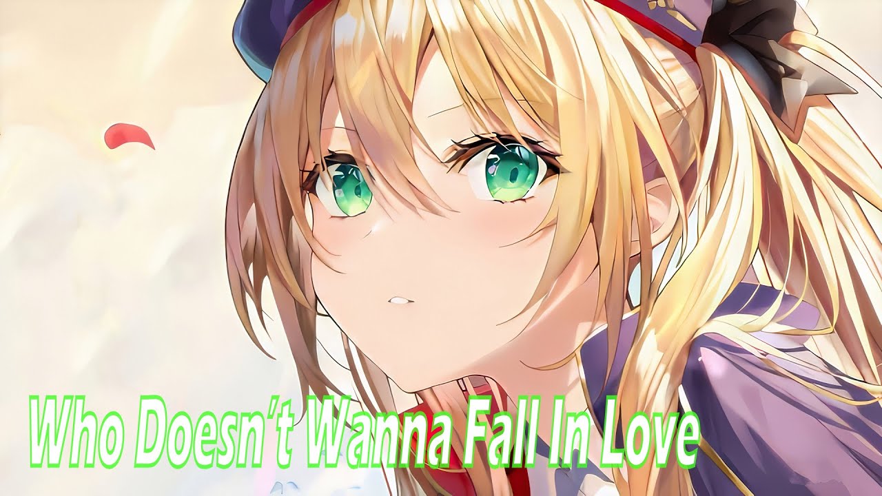 Nightcore - Who Doesn't Wanna Fall In Love (Zeus x Crona)〖Lyrics〗 - YouTube