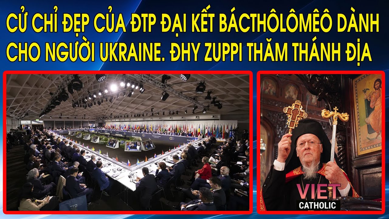 Cử chỉ đẹp của Đức Thượng Phụ Đại Kết Bácthôlômêô dành cho người ...