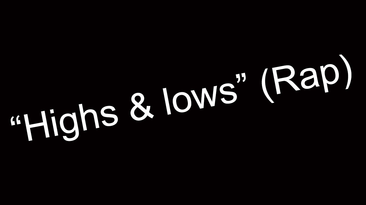 Highs and lows - PRACTICE RAP w lyrics - YouTube