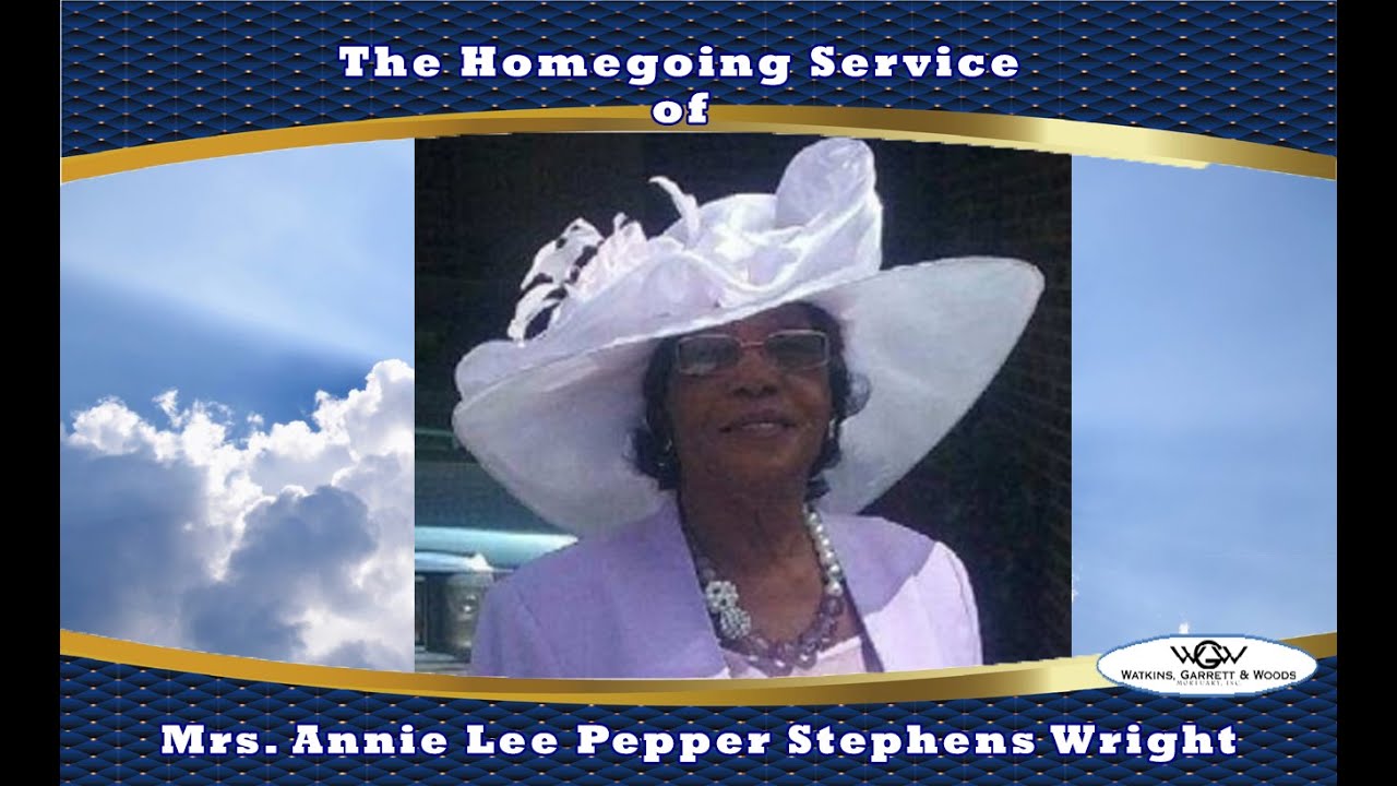 The Homegoing Service of Mrs. Annie Lee Pepper Stephens Wright - YouTube