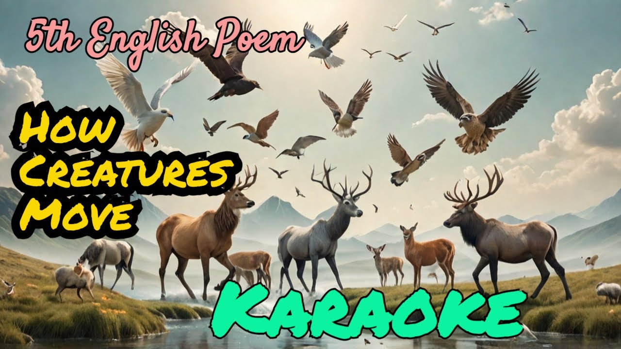 How Creatures Move Karaoke | 5th English Poem Karaoke | How Creatures ...