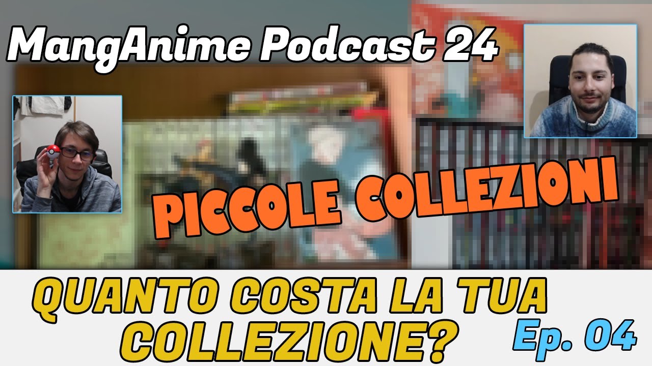 MangAnime Podcast #24| Quanto Costa la tua Collezione Manga - Ep. 04 ...