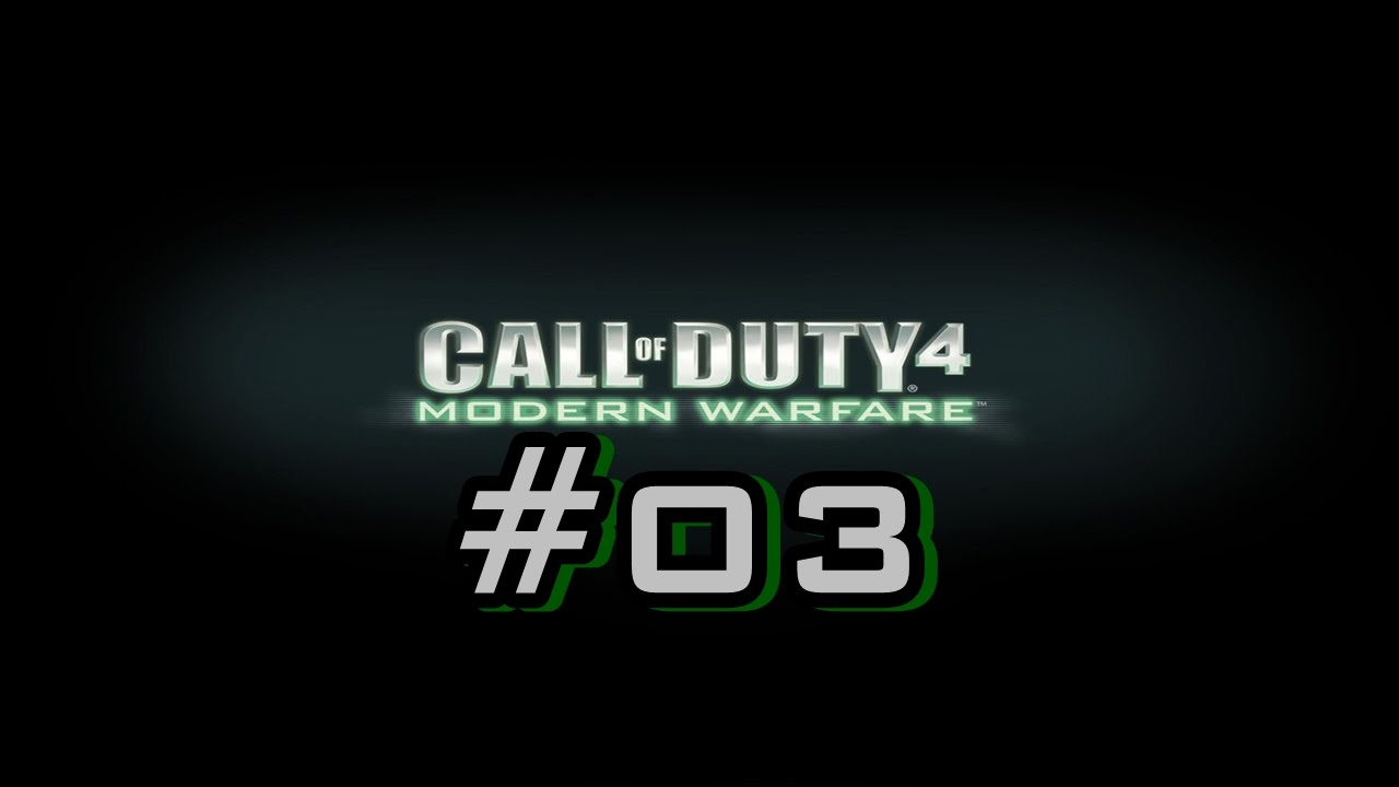 Call of Duty 4 Modern Warfare[Marines](#03) - YouTube