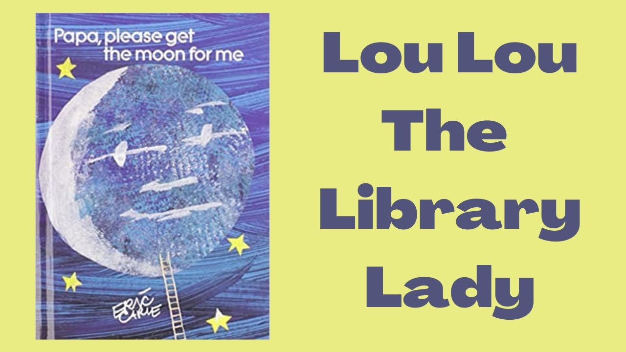 Papa, Please Get The Moon For Me By Eric Carle - Story Time-Read-Aloud ...