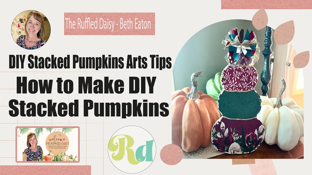 DIY Stacked Pumpkins Arts Tips | How to Make DIY Stacked Pumpkins | Step-by-Step Fall Craft ...