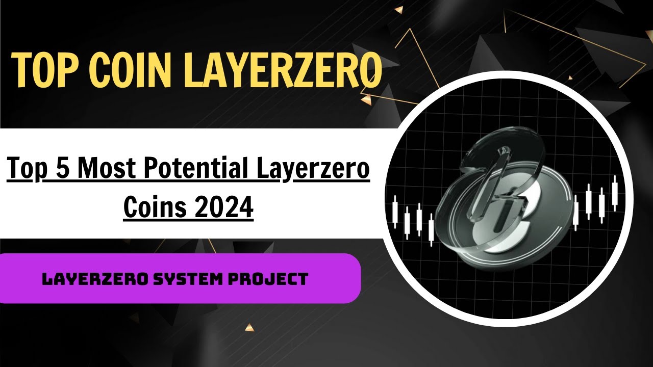 Top 5 Most Potential Layerzero Coins 2024 | BB Capital - YouTube