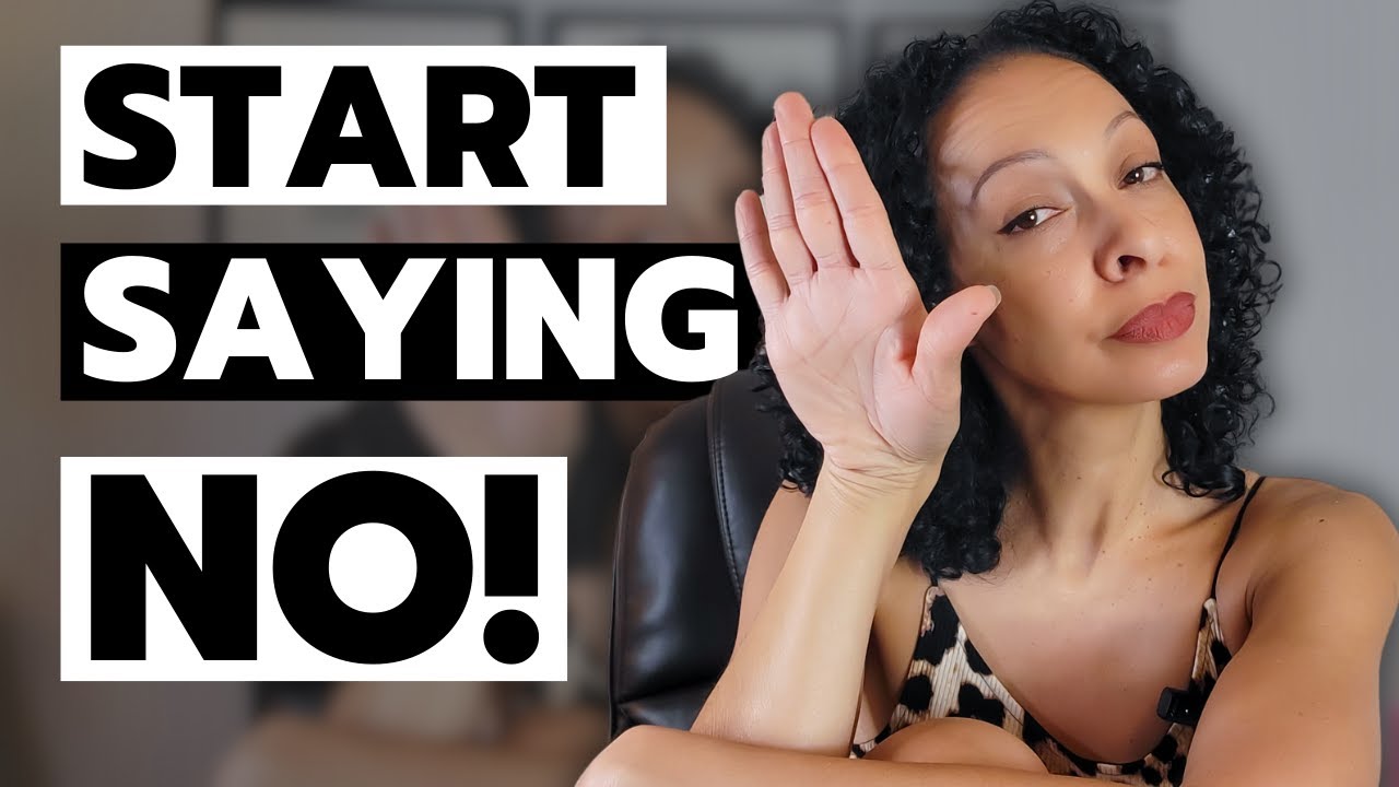 Learn to SAY NO and Set Boundaries without Feeling Guilty - YouTube