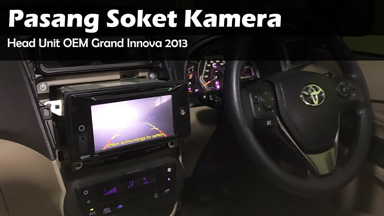 Pasang Soket Kamera Mundur Head Unit Grand Innova 2013 - YouTube